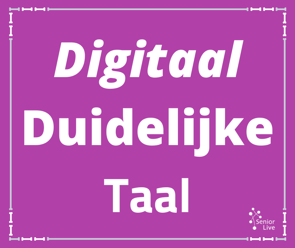 Digitaal Duidelijke Taal | Senior-Live